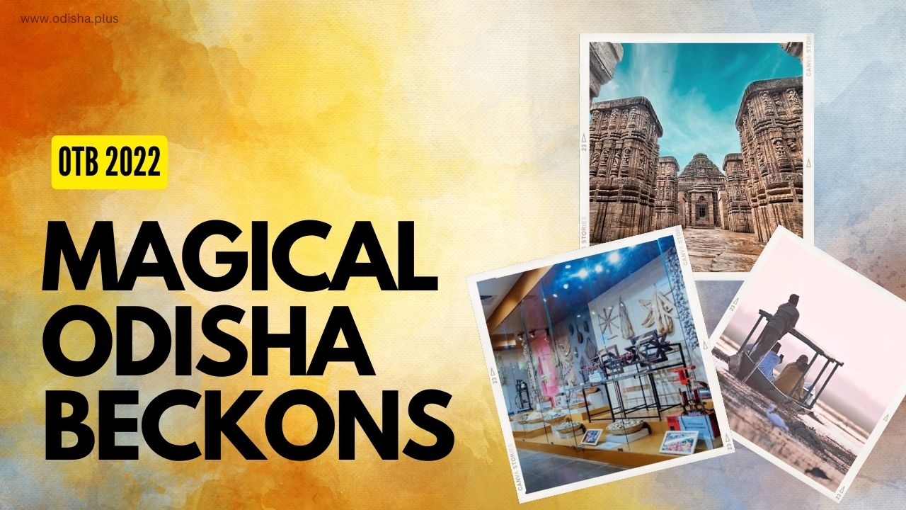 Magical Odisha Beckons: Come & Explore ‘India’s Best Kept Secret’